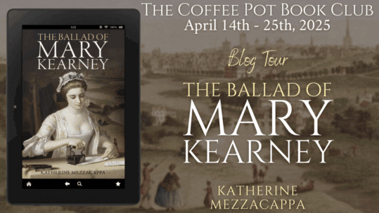Katherine Mezzacappa The Ballad of Mary Kearney #HistoricalFiction # ...